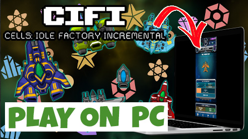 CIFI - Cell: Idle Factory Incremental Wiki